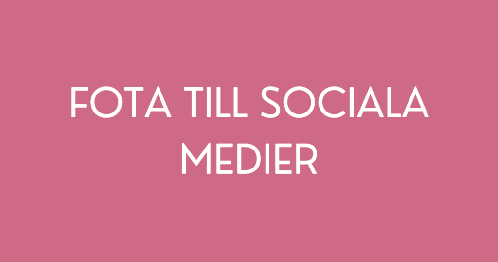 Så här tar du bästa bilderna till sociala medier – Salty Communication